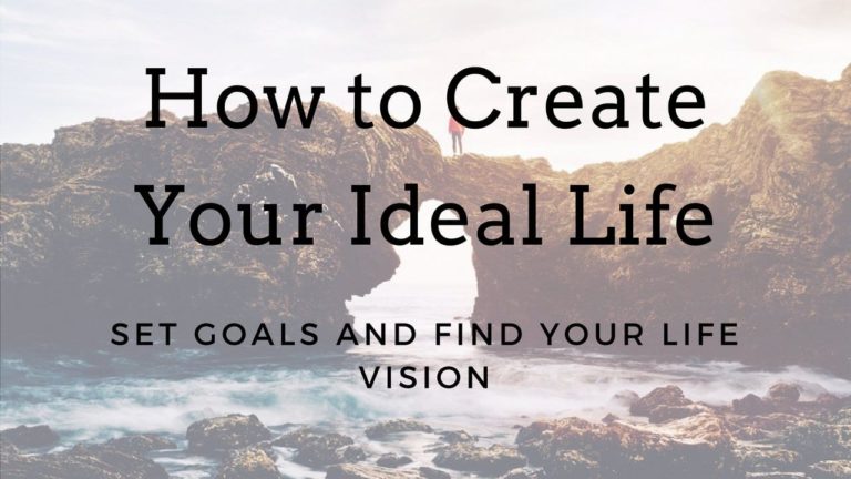 How to Create Your Ideal Life: Set Goals and Craft Your Life Vision ...