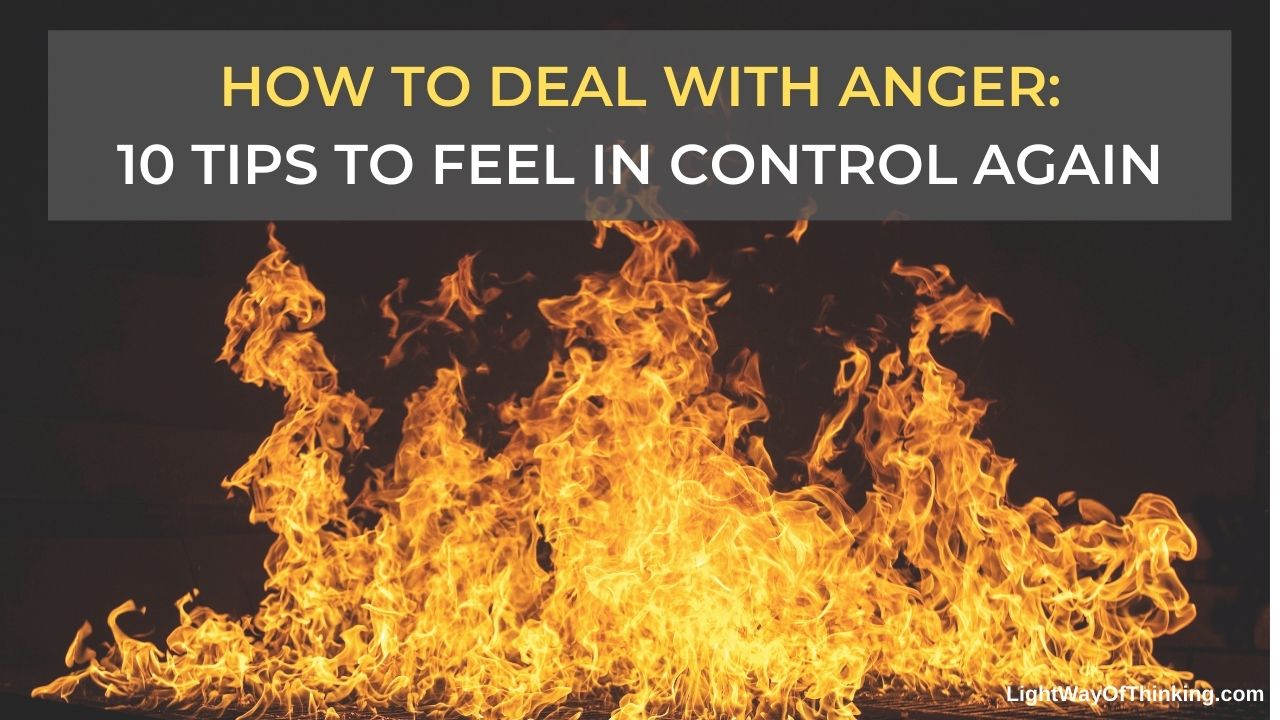 How to Deal With Anger: 10 Tips to Feel in Control Again | Light Way Of ...